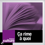 « Ça rime à quoi » – France Culture (19/02/2011) – Stéphane Bataillon