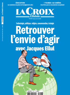 Dossier : Retrouver l’envie d’agir avec Jacques Ellul – Stéphane Bataillon